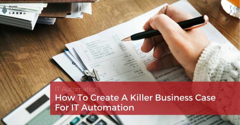 How To Create A Killer Business Case For IT Automation - Access IT ...