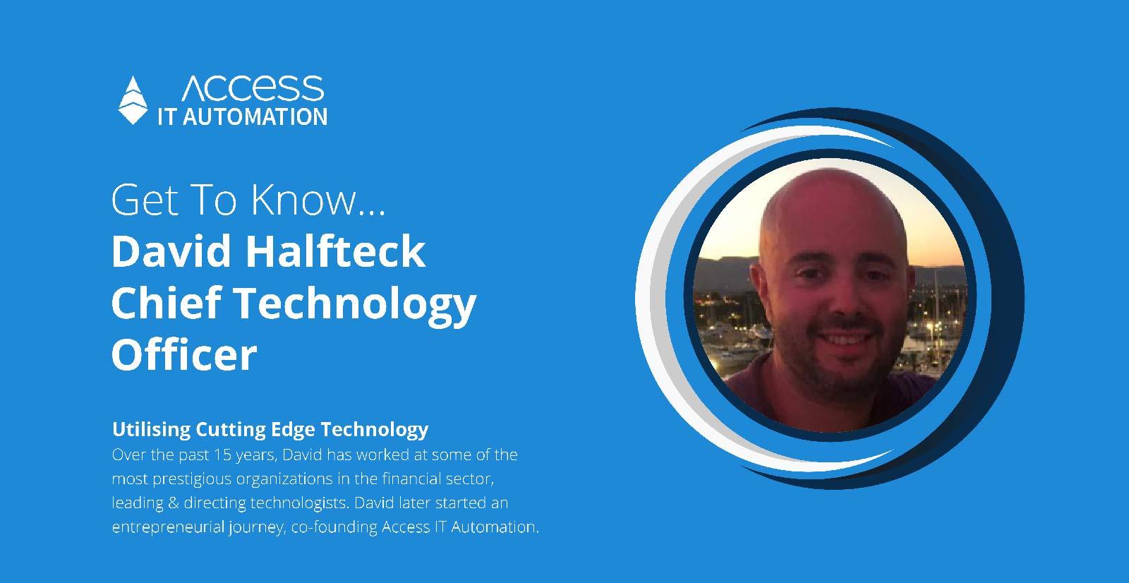 Get To Know ... David Halfteck | Chief Technology Officer - Access IT ...